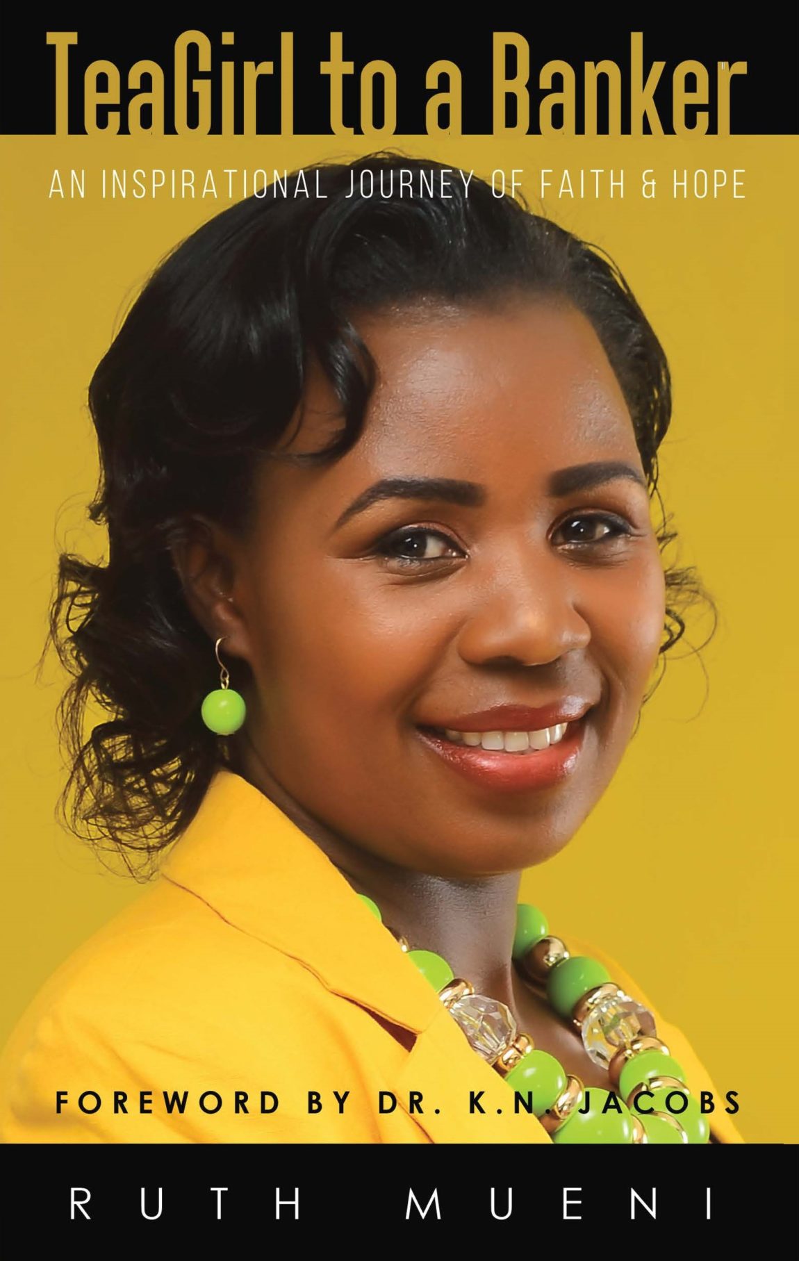 My Journey of Faith and Hope: Tea Girl to a Banker - Books For My Soul